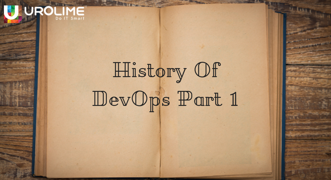 History Of DevOps Part 1 - Urolime Blogs