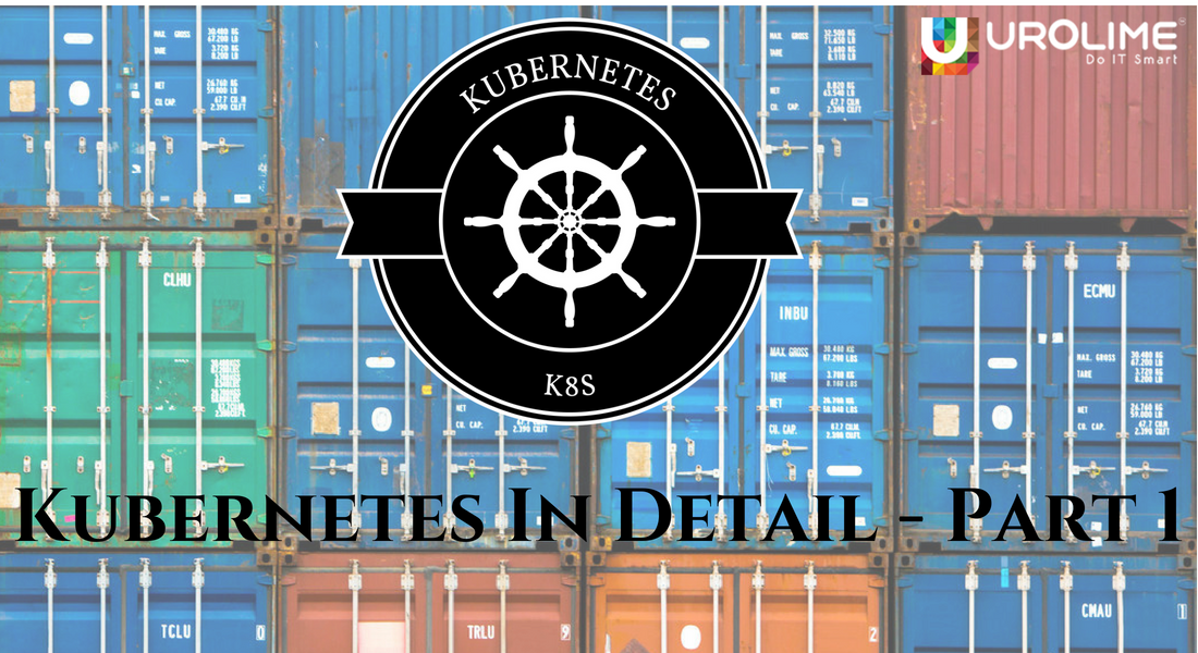 Kubernetes In Detail Part 1 Urolime Blogs 3953