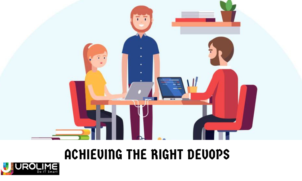Achieving the Right DevOps - Urolime Blogs