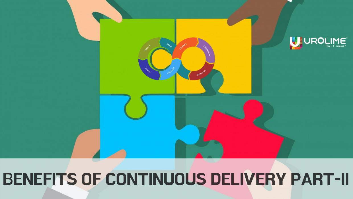 Benefits of Continuous Delivery Part-II - Urolime Blogs