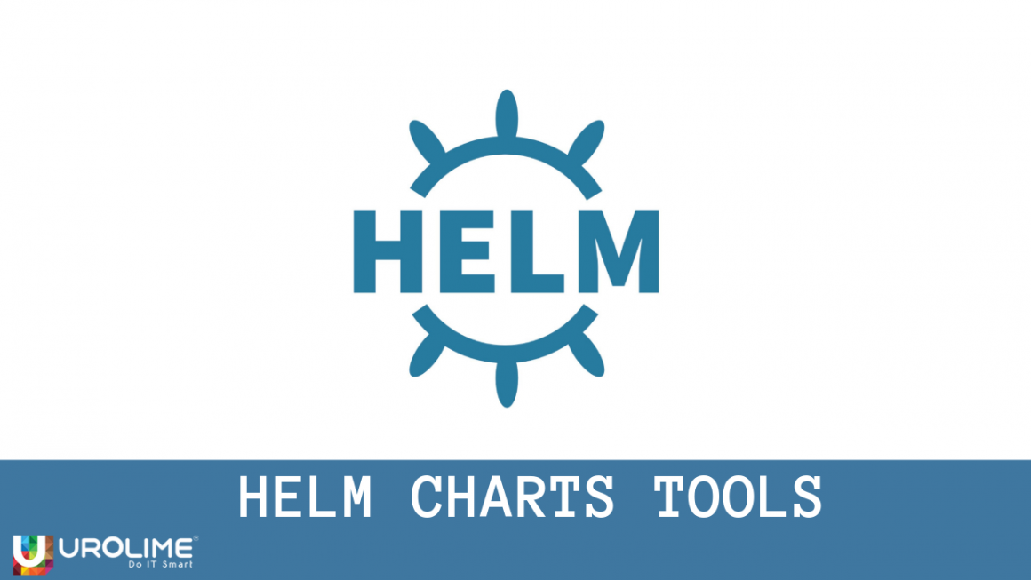Helm Charts Tools - Urolime Blogs