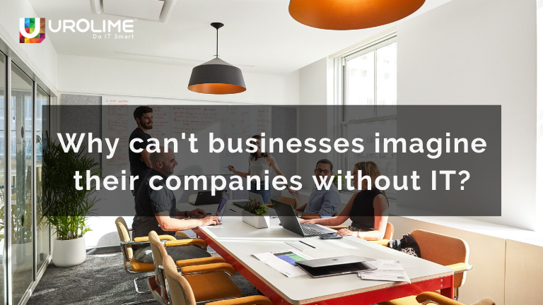 Why can't businesses imagine their companies without IT?