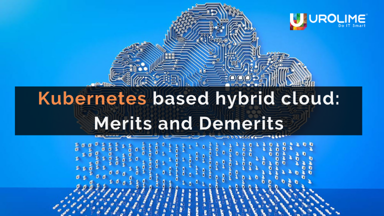 Kubernetes based hybrid cloud: Merits and Demerits