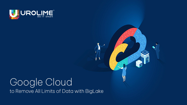 Google Cloud To Remove All Limits Of Data With BigLake - Urolime Blogs