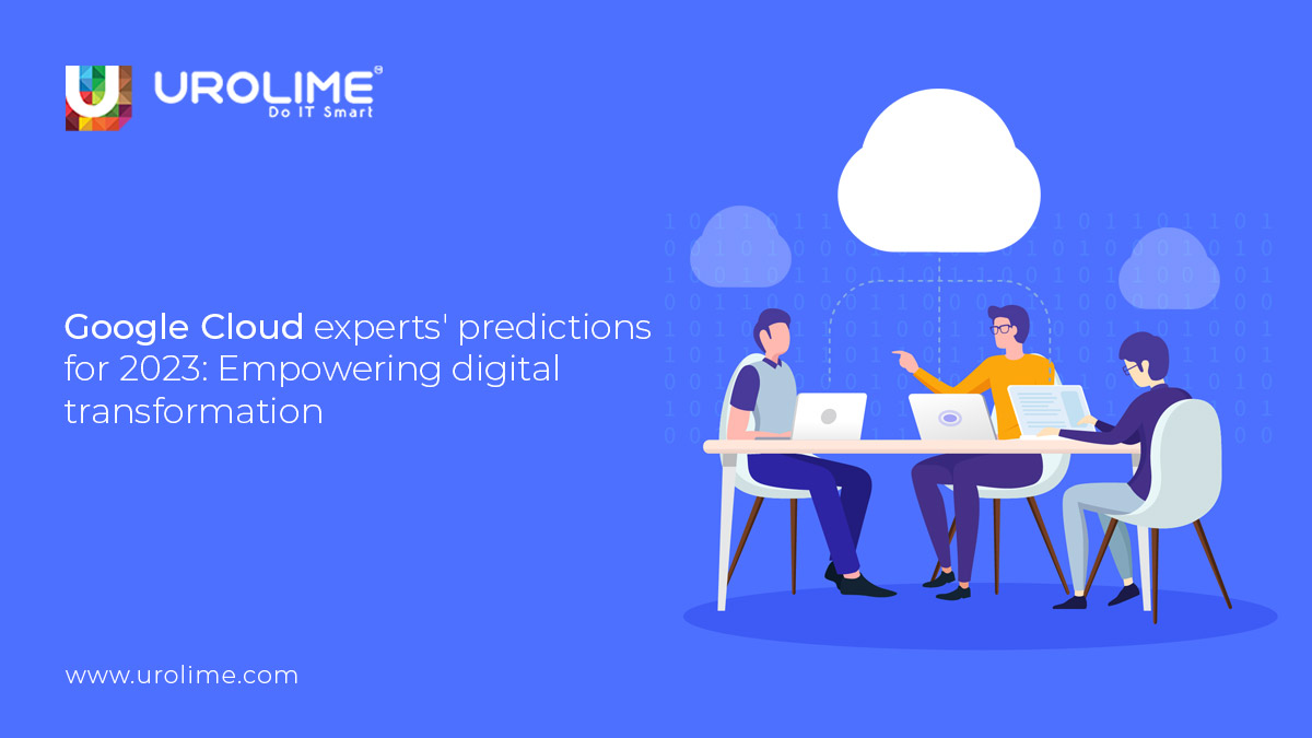 Google Cloud in 2023 - Expert's Predictions on Digital Transformation