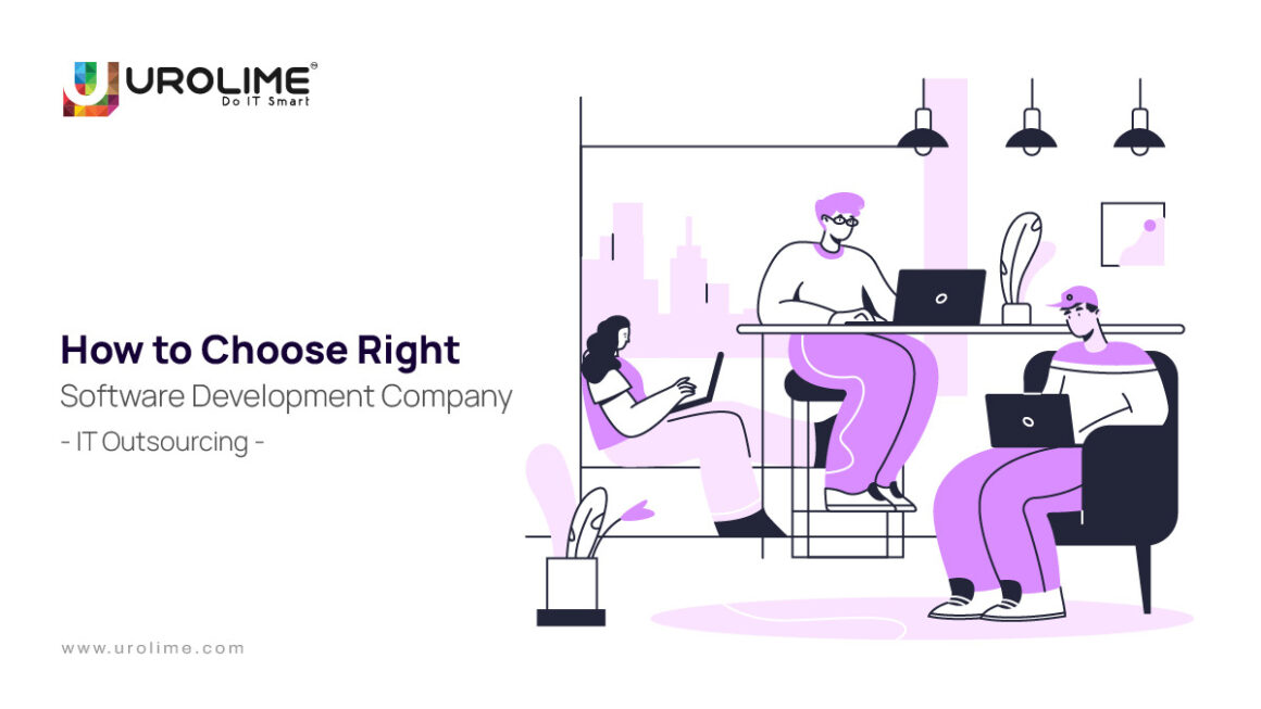 How to Choose Right Software Development Company - IT Outsourcing