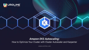 Amazon EKS Autoscaling: How to Optimize Your Cluster with Cluster Autoscaler and Karpenter