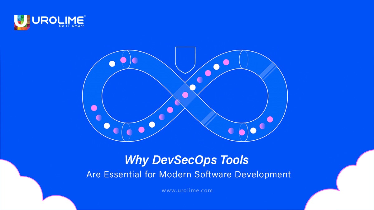 Why DevSecOps Tools Are Essential for Modern Software Development